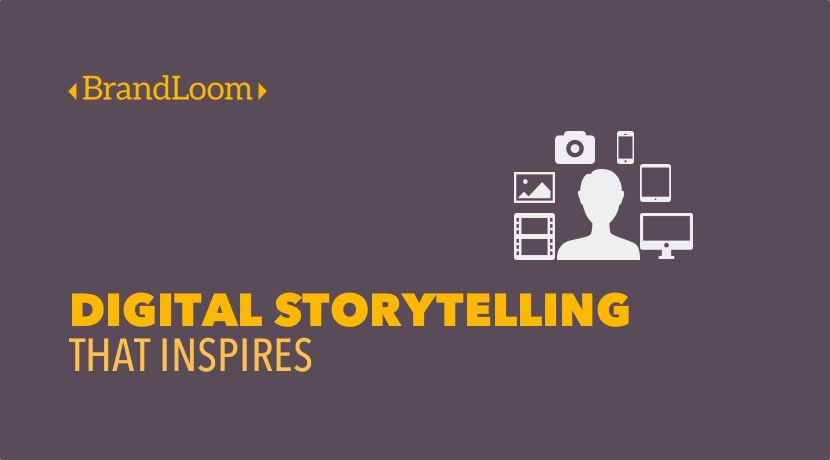 Digital Storytelling that really Inspires | BrandLoom