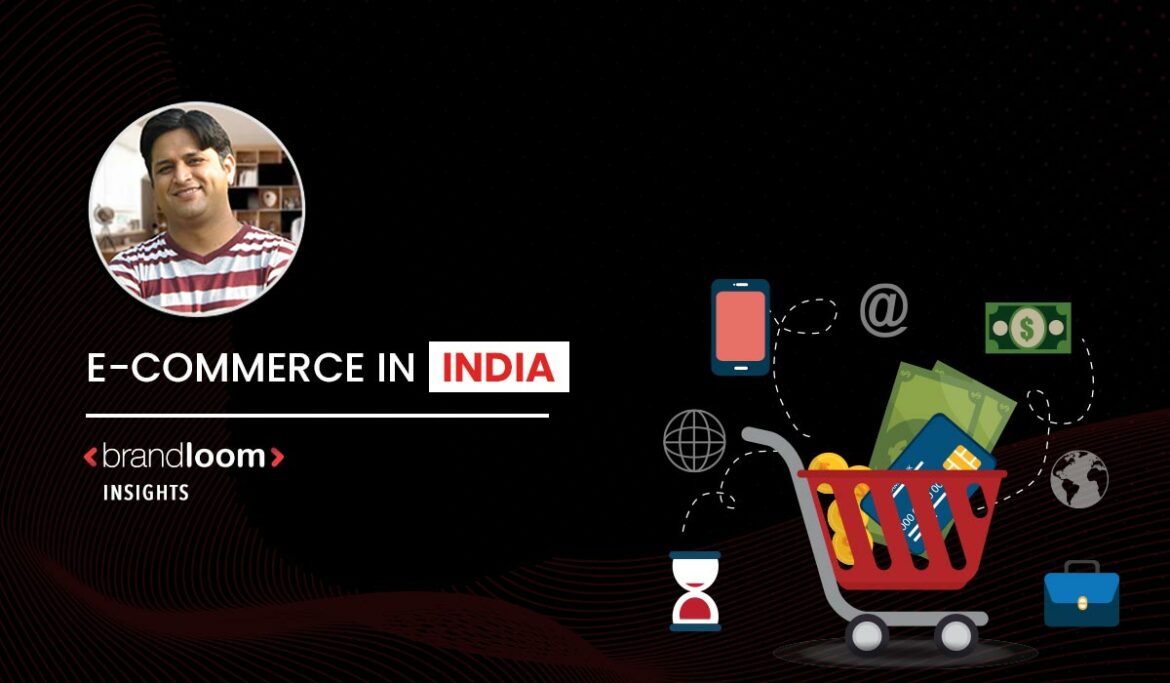 eCommerce in India: Brands needs to enter now - BrandLoom