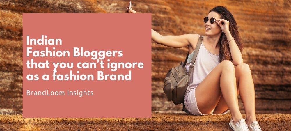 Top 20 Indian fashion bloggers that you cannot ignore | BrandLoom