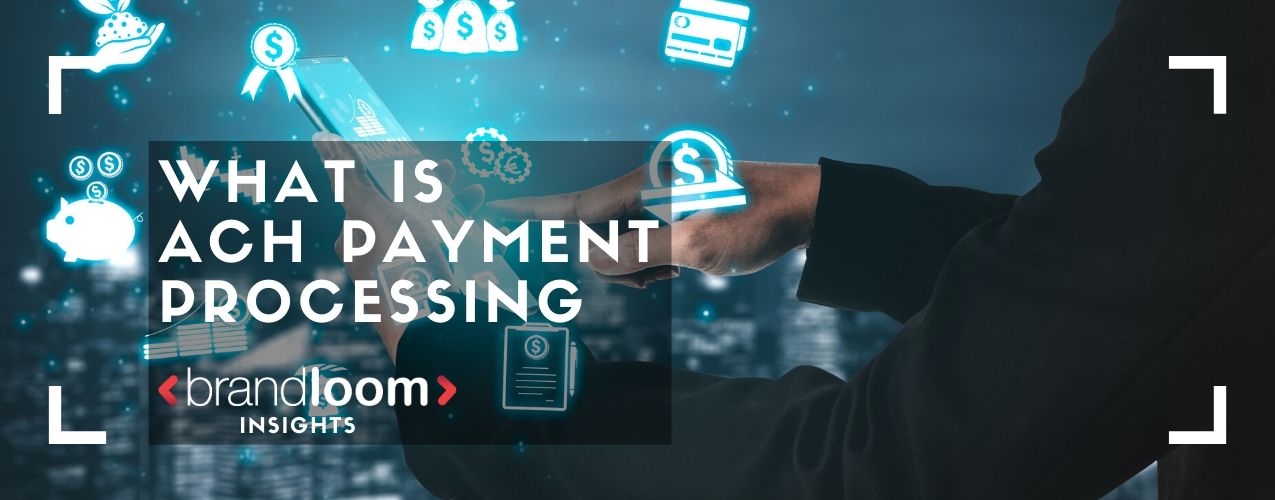 ACH Payment – What It Is And How Does It Work | BrandLoom