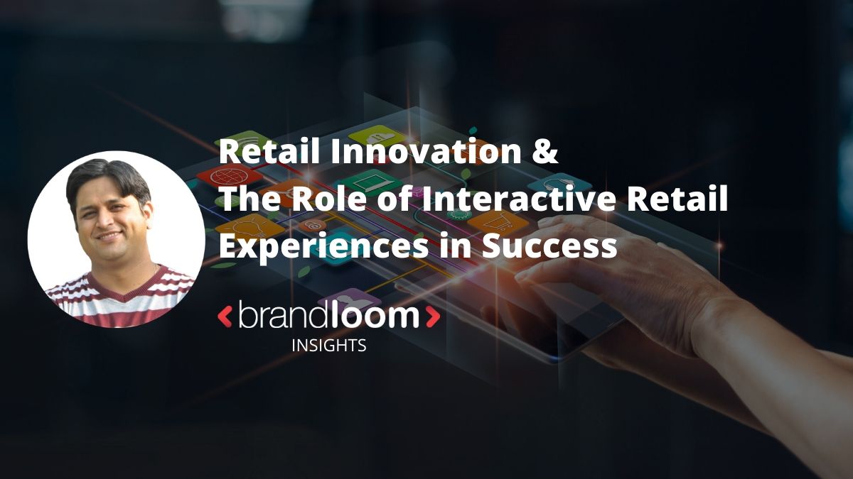 The Role of Retail Innovation & Interactive Retail in Success