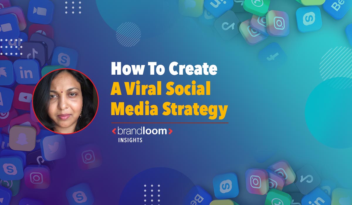 A Viral Social Media Strategy That Will Make You Popular | Brandloom