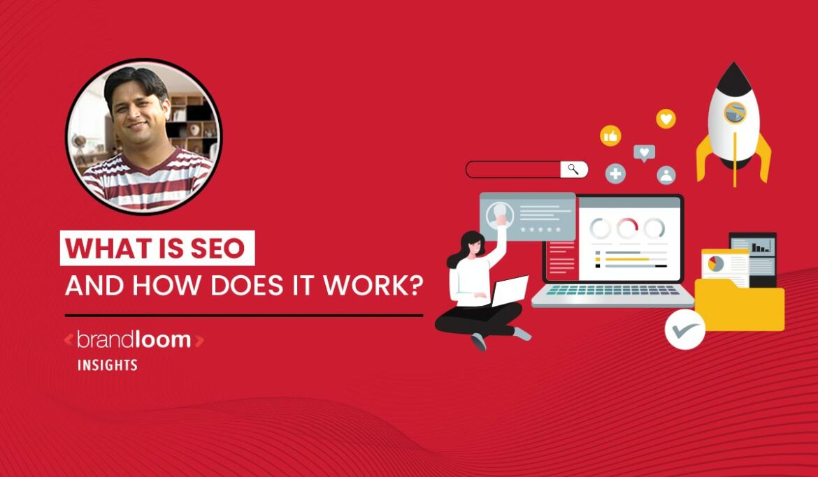What is SEO and How Does it Work | BrandLoom