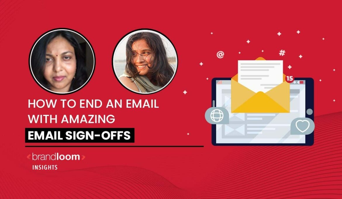 How to End an Email with Amazing Email Sign-Offs | BrandLoom