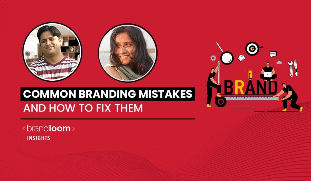 Common Branding Mistakes and How to Fix them | Brandloom