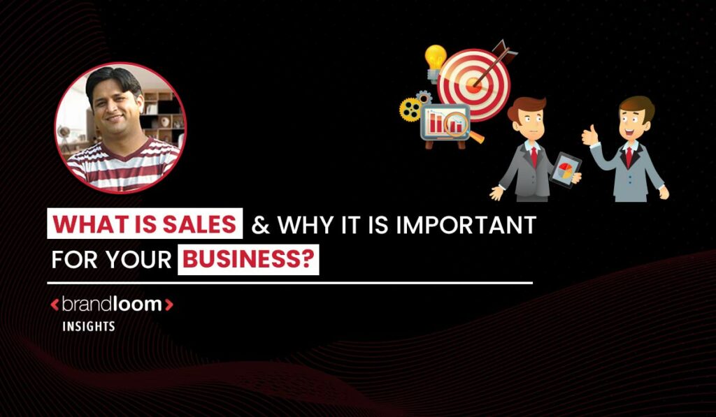 What is Sales | Importance of Sales for Your Business | BrandLoom