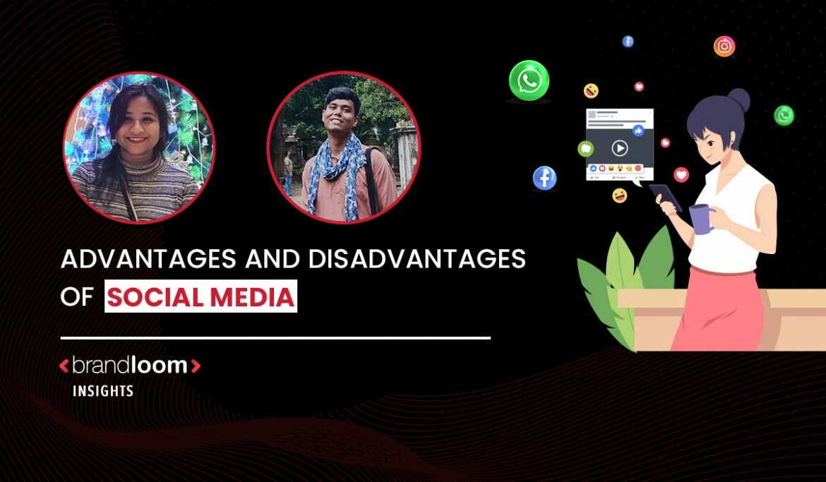 Advantages and Disadvantages of Social Media | BrandLoom
