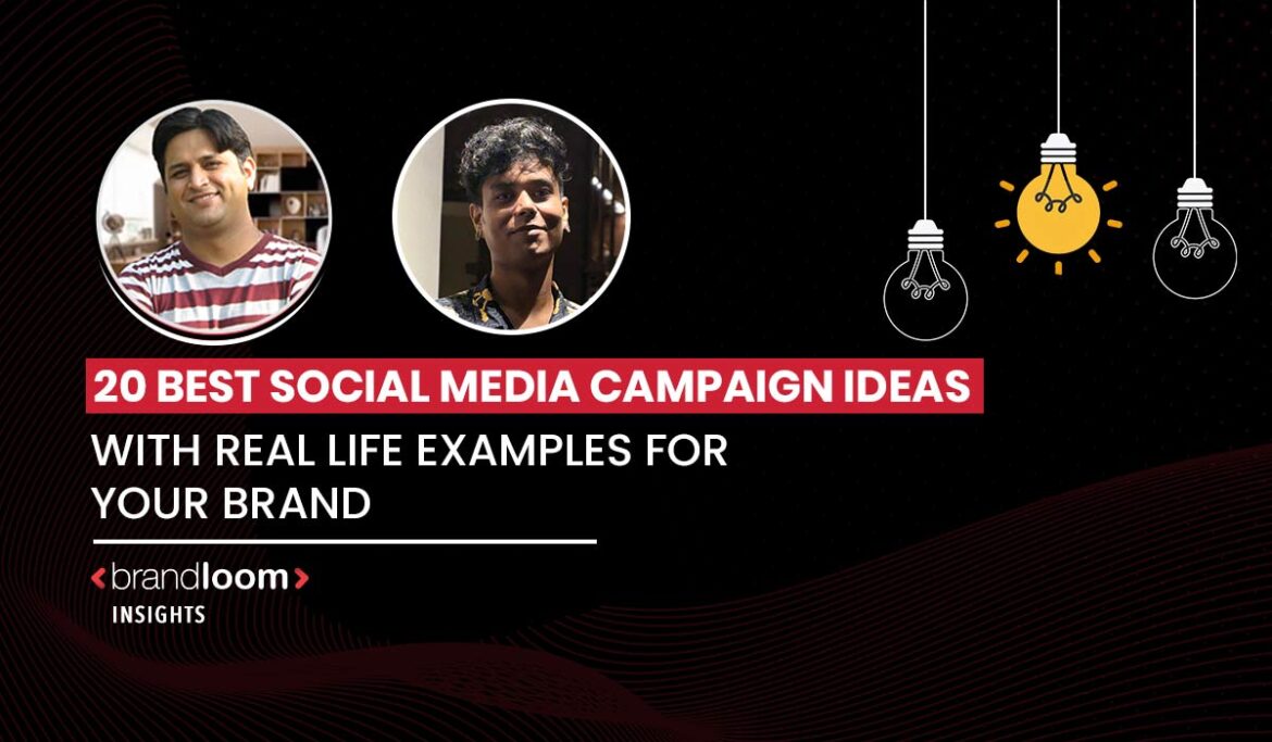 Best Social Media Campaign Ideas with Real Life Examples